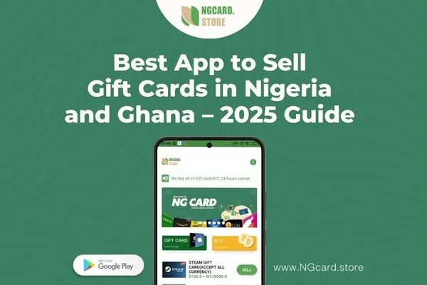 Best App to Sell Gift Cards in Nigeria and Ghana – 2025 Guide ...
